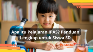 Apa Itu Pelajaran IPAS? Panduan Lengkap untuk Siswa SD